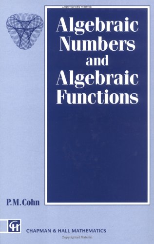 Algebraic Numbers and Algebraic Functions (Chapman Hall/CRC Mathematics ...