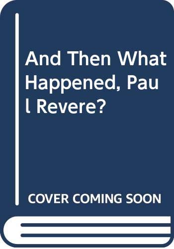 And Then What Happened, Paul Revere?: Fritz, Jean: 9780606003735 ...
