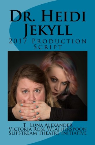 Amazon.com: Dr. Heidi Jekyll: 2017 Production Script: 9781543253214 ...
