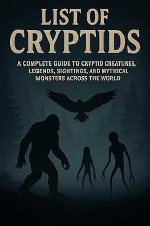 List of Cryptids: A Complete Guide to Cryptid Creatures, Legends ...