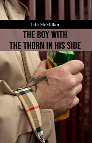 The Boy With The Thorn In His Side - Kindle edition by McMillan, Iain ...