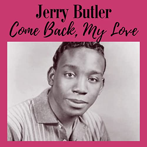 Amazon.com: Come Back, My Love : Jerry Butler: Digital Music