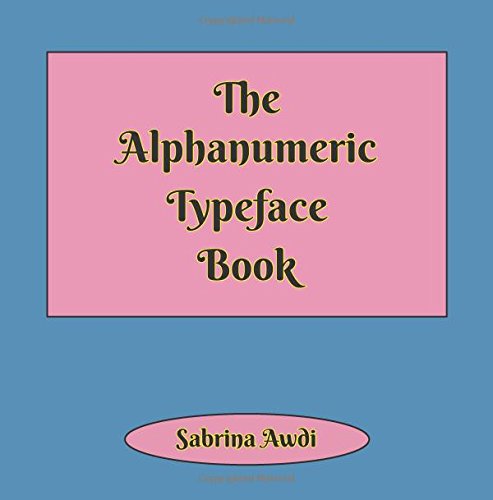 The Alphanumeric Typeface Book: Awdi, Sabrina: 9781981225019: Amazon ...
