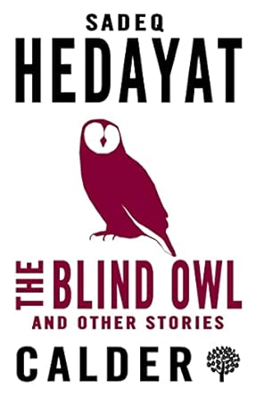 The Blind Owl and Other Stories: Sadegh Hedayat: 9780648126430: Amazon ...