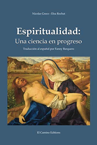 Espiritualidad: Una ciencia en progreso (Spanish Edition): Greco ...