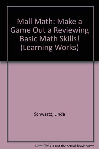 Mall Math: Make a Game Out of Reviewing Math Skills : Schwartz, Linda ...