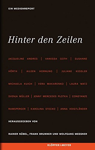 Hinter den Zeilen: Ein Medienreport : Nübel, Rainer, Brunner, Frank ...
