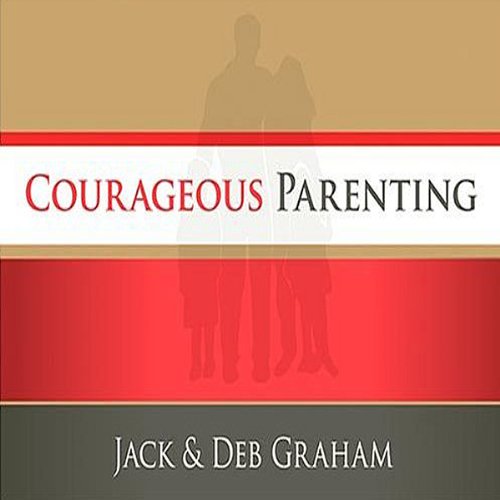 Amazon.com: Courageous Parenting (Audible Audio Edition): Jack Graham, Wayne Shepherd, Crossway ...