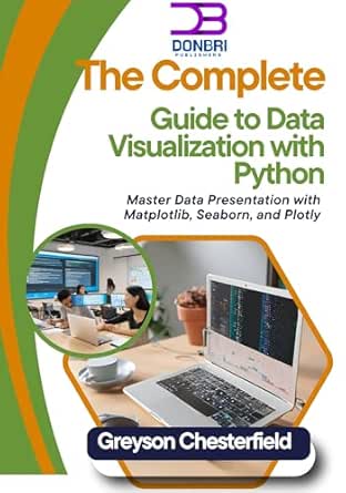 The Complete Guide to Data Visualization with Python: Master Data ...