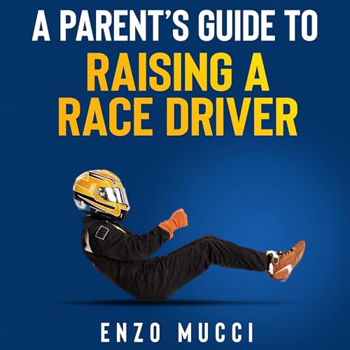 Amazon.com: A Parent's Guide to Raising a Race Driver (Audible Audio ...