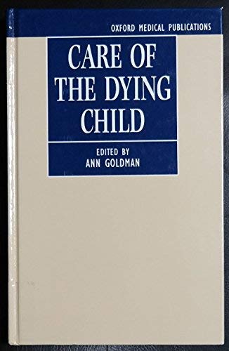 Care of the Dying Child (Oxford Medical Publications): 9780192625038 ...