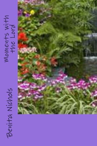 Moments with the Lord: Nichols, Benita: 9781497533769: Amazon.com: Books