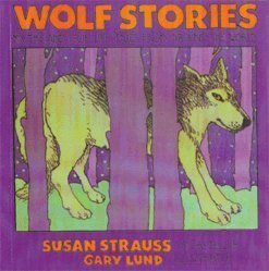 Wolf Stories: Myths and True-Life Tales from Around the World: Strauss ...