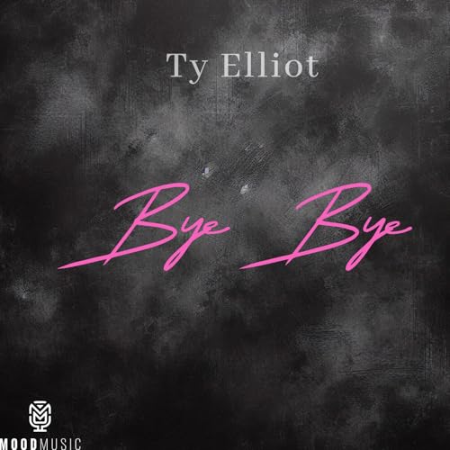 Play Bye Bye by Ty Elliot & Mood Music on Amazon Music Unlimited