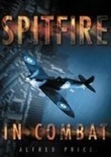 Spitfire in Combat: Price, Alfred: 9780750931601: Amazon.com: Books