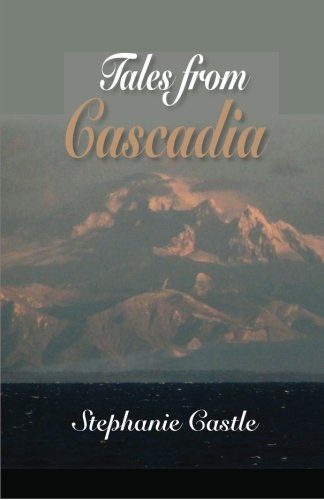 Tales from Cascadia: Castle, Stephanie: 9780973429398: Amazon.com: Books