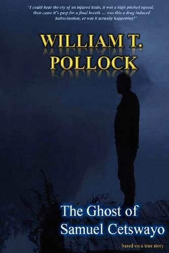 The Ghost Of Samuel Cetswayo: Based On A True Story: Pollock, William T ...