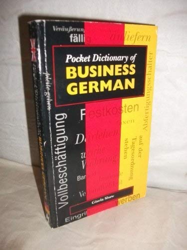 Pocket Dictionary of Business German (Pocket Dictionaries): Gisela Shaw ...
