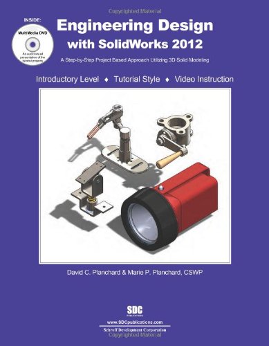 Engineering Design With Solidworks 2012 A Step By Step Project Based Approach Utilizing 3d