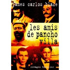Le amis de Pancho Villa : Blake, James Carlos, Guerif, François ...