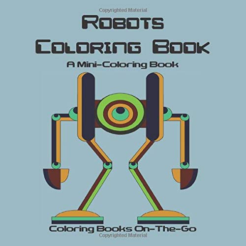 Amazon.com: Robots Coloring Book: A Mini-Coloring Book: 9781726341790 ...