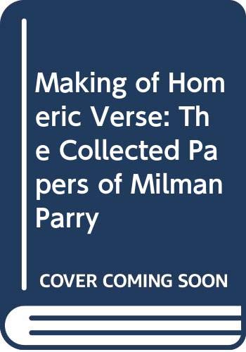 Making of Homeric Verse: The Collected Papers of Milman Parry (English ...