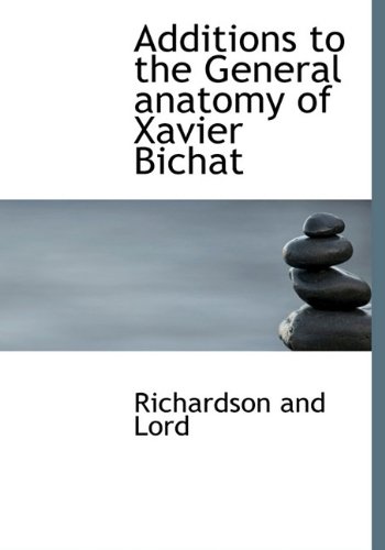 Amazon.co.jp: Additions to the General Anatomy of Xavier Bichat ...