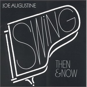 Augustine, Joe - Swing: Then & Now - Amazon.com Music