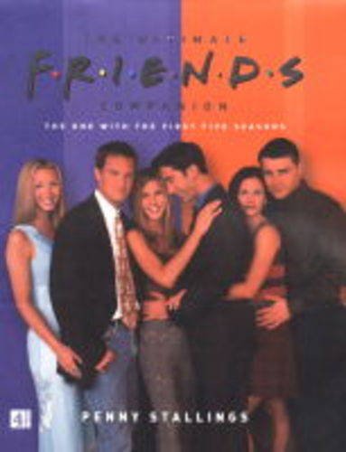 The Ultimate "Friends" Companion: Penny Stallings: 9780752272313 ...
