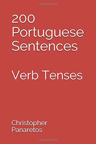 200 Portuguese Sentences: Verb Tenses (Learn Portuguese): Panaretos ...