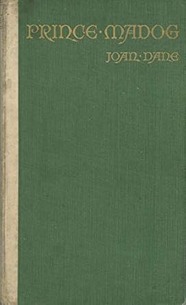 Prince Madog, discoverer of America: a legendary story.: Dane, Joan ...