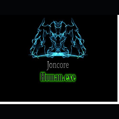 Play Human.Exe by Joncore on Amazon Music