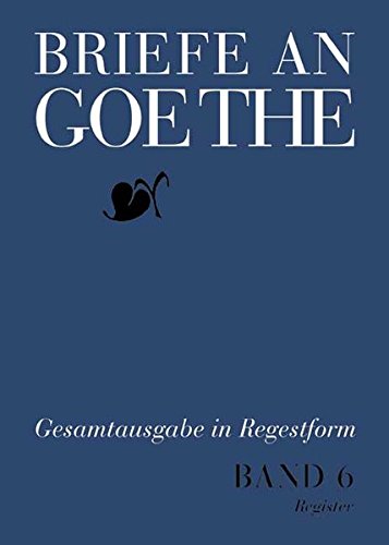 Amazon.com: Briefe an Goethe: Band 6: 1811–1815(6/1 Text + 6/2 Register ...