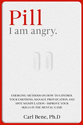 Pill - I am angry.: Emerging methods on how to control your emotions ...