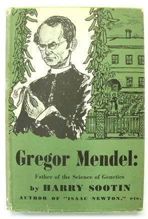 Gregor Mendel: Father of the science of genetics: Sootin, Harry: Amazon ...