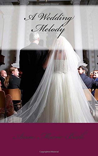 A Wedding Melody: Beck, Anne Marie: 9781475036947: Amazon.com: Books