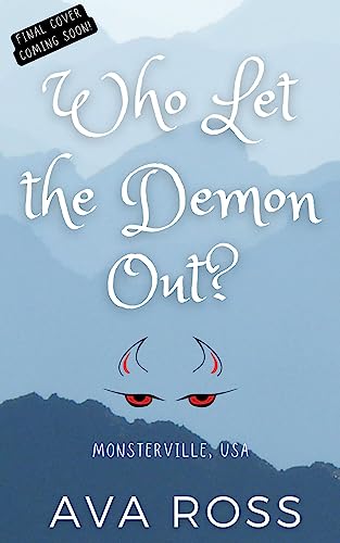 Who Let the Demon Out?: A Second Chance Demon Romcom (Monsterville, USA ...