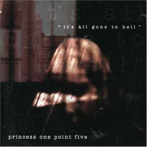 Princess One Point Five - It's All Gone to Hell - Amazon.com Music