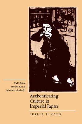 [(Authenticating Culture in Imperial Japan: Kuki Shuzo and the Rise of ...