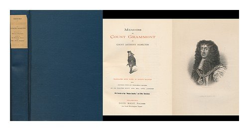 Memoirs of Count Grammont, by Count Anthony Hamilton. Tr. with Notes by ...