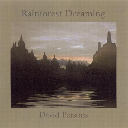 Amazon Music Unlimited - David Parsons 『Parsons: Rainforest Dreaming』