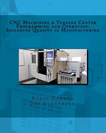 CNC Machining & Turning Center Programming and Operation: Including ...