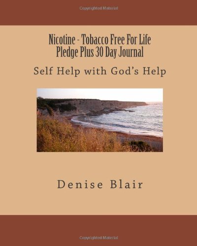 Nicotine - Tobacco Free For Life - Pledge Plus 30 Day Journal: Self ...