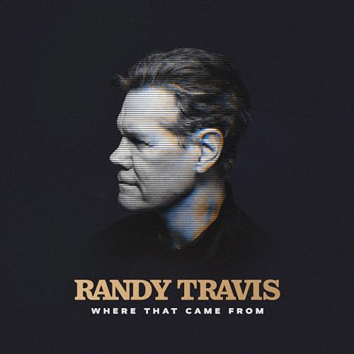 Play Where That Came From by Randy Travis on Amazon Music Unlimited