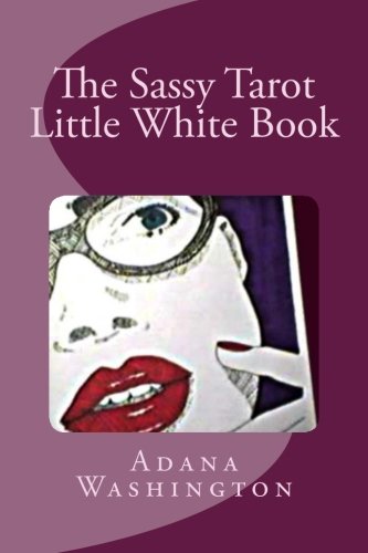 The Sassy Tarot Little White Book: Washington, Adana: 9781484050323 ...