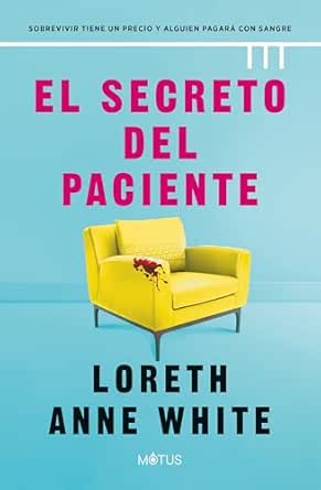 Amazon.com: El secreto del paciente: Sobrevivir tiene un precio y ...