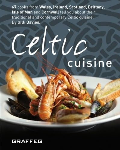 Celtic Cuisine: An illustrated book on traditional and contemporary ...