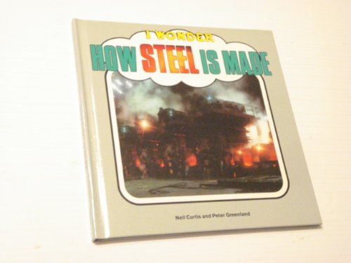 Buy How Steel Is Made (I Wonder) Book Online at Low Prices in India ...