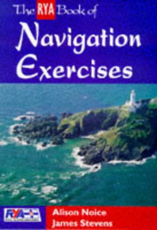 Amazon.co.jp: The RYA Book of Navigation Exercises (RYA. Book of.....) : Stevens, James, Noice ...