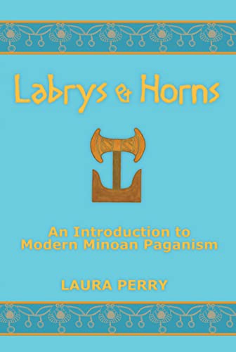 Amazon.com: Labrys and Horns: An Introduction to Modern Minoan Paganism ...
